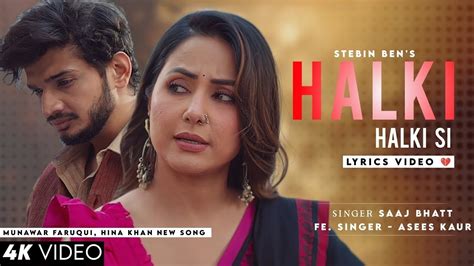 Halki Halki Si Audio Saaj Bhatt Munawar Faruqui Hina Khan Asees