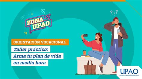 ZonaUPAO Taller práctico Arma tu plan de vida en media hora