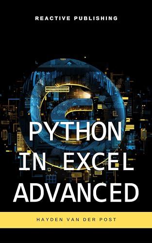 Python In Excel Advanced Mastering Data Analysis And Financial