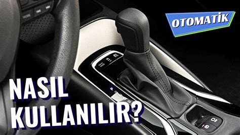 OTOMATİK VİTES NASIL KULLANILIR DİREKSİYON DERSİ YouTube