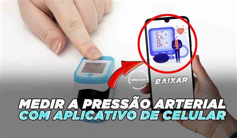 Veja Como Usar o Aplicativo Para Medir Pressão Arterial