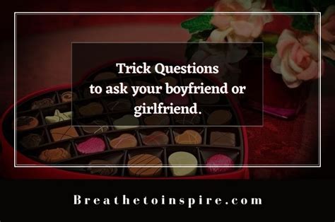 100 Tricky Love Questions To Ask Your Boyfriend Or Girlfriend