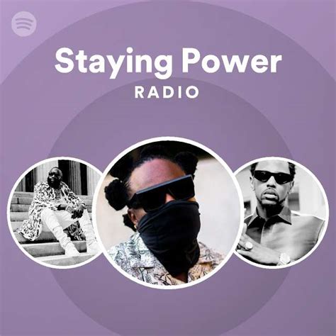 Staying Power Radio Playlist By Spotify Spotify