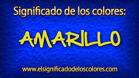 Significado del color amarillo Qué significa el color amarillo