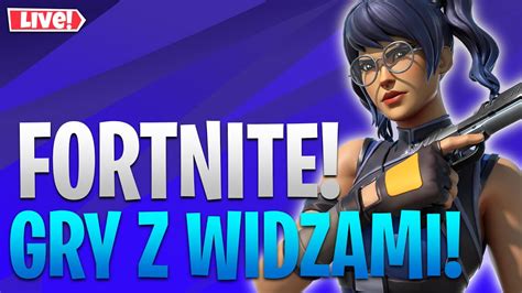 LIVE FORTNITE WBIJAJ NA GRY Z WIDZAMI EpicPartner Fortnite Customy