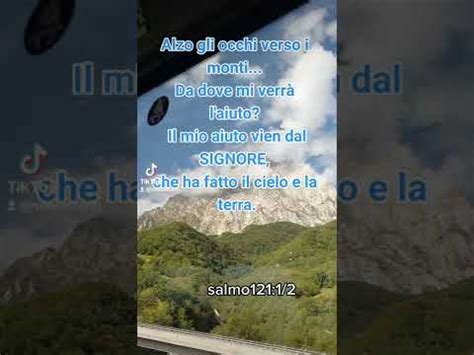 Alzo gli occhi verso i monti Da dove mi verrà l aiuto Il mio aiuto