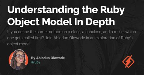 understanding the ruby object model in depth honeybadger developer blog