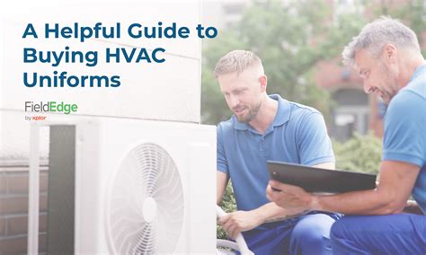 A Helpful Guide To Buying HVAC Uniforms FieldEdge