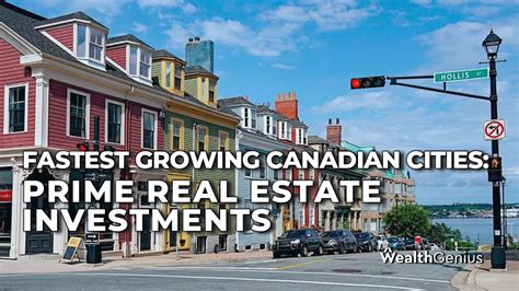 Fastest Growing Canadian Cities Prime Real Estate Investments
