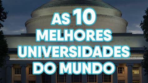AS MELHORES UNIVERSIDADES DO MUNDO Descubra O Emocionante Mundo Das