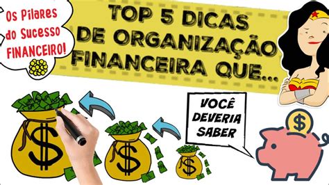 Dicas Da Organiza O Financeira Que Voc Deveria Saber Os