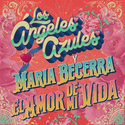 El Amor de Mi Vida Single álbum de Los Ángeles Azules Maria