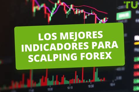 Los 9 Mejores Indicadores Para Scalping