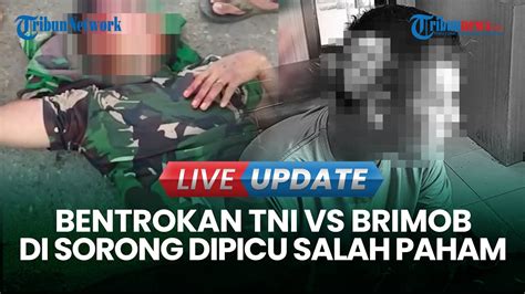 LIVE UPDATE I Bentrokan Prajurit TNI Vs Brimob Di Sorong Dipicu Salah