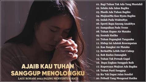 Pujian Penyembahan Saat Teduh 2023 Paling Menyentuh Hati Lagu Rohani