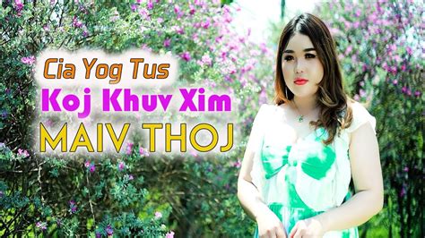 Cia Yog Tus Koj Khuv Xim Maiv Thoj Nkauj Tawm Ntshiab Youtube