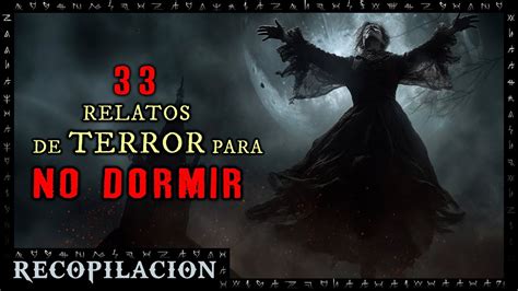 33 Historias De Terror Para NO DORMIR Experiencias De Horror Reales