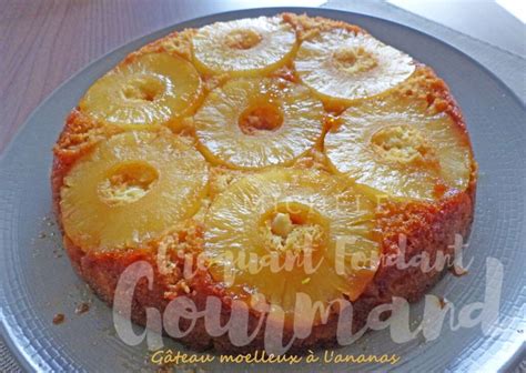 Gâteau moelleux à l ananas Croquant Fondant Gourmand Gateau