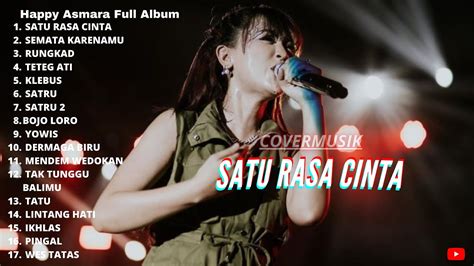 SATU RASA CINTA HAPPY ASMARA FULL ALBUM YouTube