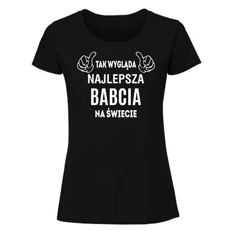 Koszulka damska Tak wygląda najlepsza Babcia na świecie AWsklep