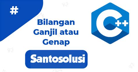 Program C Menentukan Bilangan Ganjil Genap Serta Penjelasannya