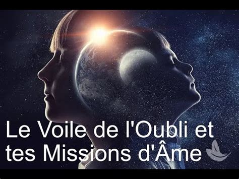 Voile d Oubli et Missions d Âme YouTube