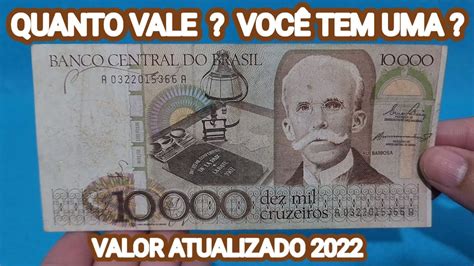 CÉDULA DE 10 MIL CRUZEIROS QUANTO VALE VOCÊ TEM UMA VALOR 2022