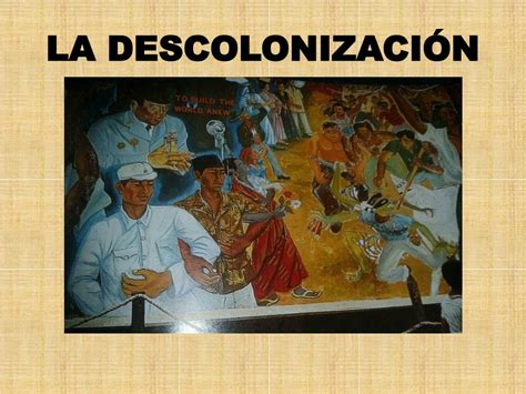 PPT LA DESCOLONIZACIÓN PowerPoint Presentation free download ID