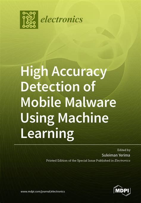 high accuracy detection of mobile malware using machine learning mdpi books