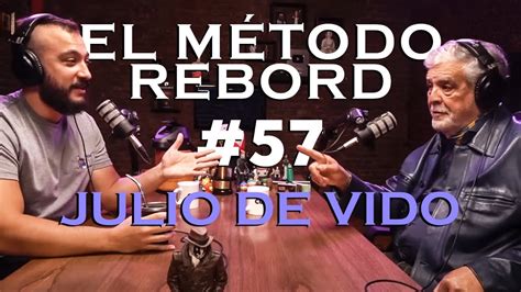 El Método Rebord 57 Julio de Vido YouTube