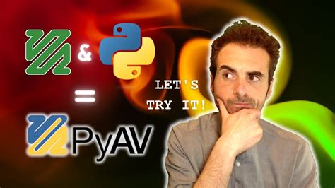 pyav let s supercharge python with ffmpeg s video capabilities youtube