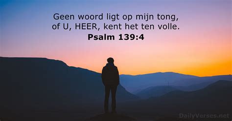 13 Augustus 2023 Bijbeltekst Van De Dag Psalm 139 4 DailyVerses Net