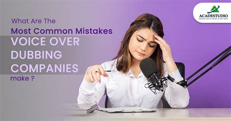 Comprehensive Guide Common Mistakes Voice Over Services Make