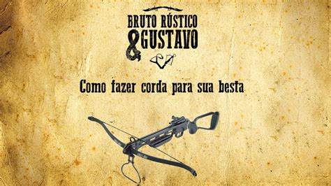 Como Fazer Corda Para Besta Balestra Crossbow Gastando Pouco YouTube