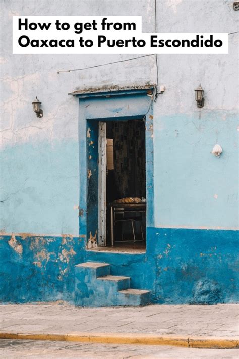 5 Best Ways To Get From Oaxaca To Puerto Escondido Mexico