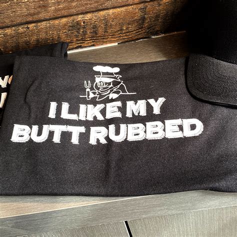 Big Ts Tshirt I Like My Butt Rubbed Bigtsbbq