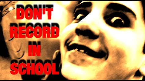 Why I Dont Record In School Youtube