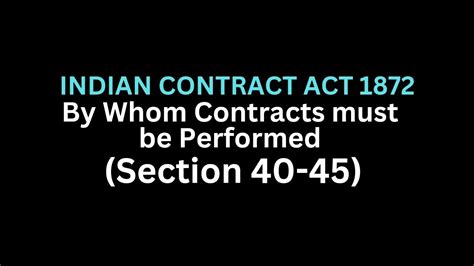Contract Act 1872 I Section 40 45 I By Whom Contracts Must Be Performed