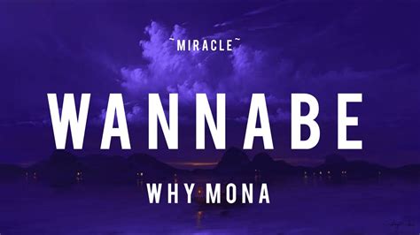 Why Mona Wannabe Lyrics YouTube