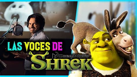 Quienes Hacen Las VOCES En Español De SHREK YouTube