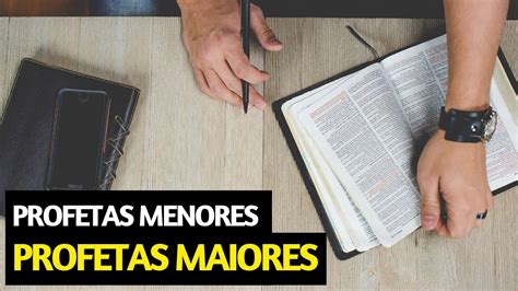 O que são os Profetas Maiores e os Profetas Menores Quais Foram YouTube