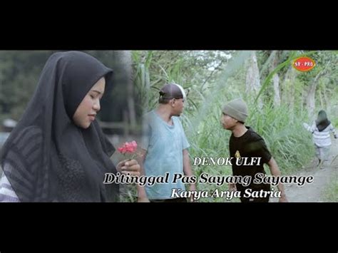 Denok Upfi Ditinggal Pas Sayang Sayange Youtube