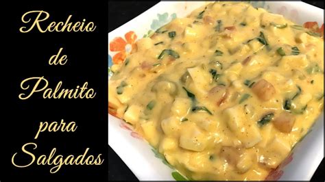 RECHEIO DE PALMITO CREMOSO PARA SALGADOS DELICIOSO RECEITANDO