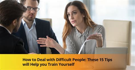 How To Deal With Difficult People 15 Tips Help You Train Yourself