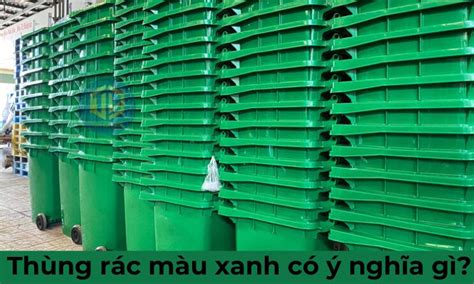 Thùng rác màu xanh có ý nghĩa gì Top 3 thùng rác xanh được ưa chuộng