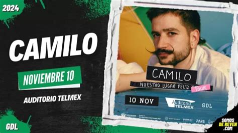 BOLETOS PARA CAMILO EN GUADALAJARA AUDITORIO TELMEX 2024 Archivos