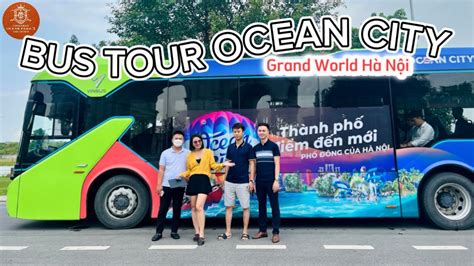 Khám Phá Grand World Hà Nội Trên Xe Bus Tour Ocean City Vinhomes
