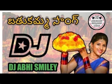 Bathukamma Dj Song All Songs Remix By Dj Abhi Smiley YouTube