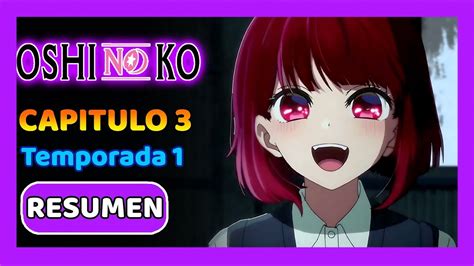 Oshi No Ko El Inicio De La Venganza Arima Ayuda A Aquamarine