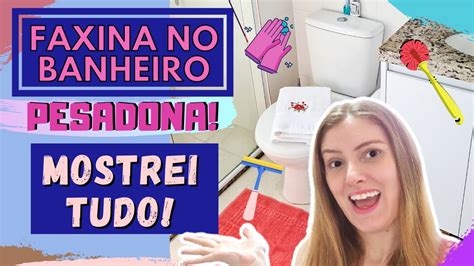 Faxina Completa No Banheiro Passo A Passo Cheio De Dicas Renatha